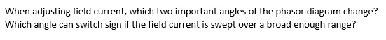 SOLVED: When adjusting field current; which two important angles of the ...