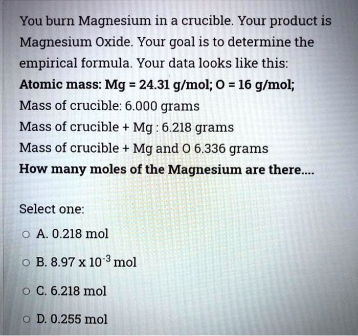 you burn magnesium in a crucible your product is magnesium oxide your ...