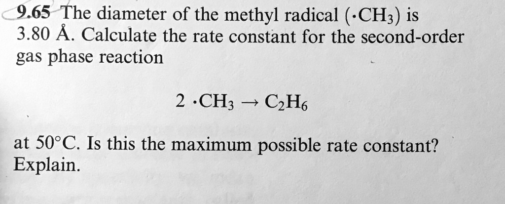 SOLVED: 9.65 The diameter of the methyl radical (CH3) is 3.80 A ...