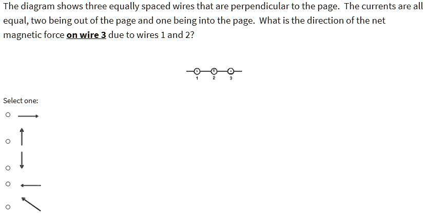 SOLVED: The diagram shows three equally spaced wires that are perpendicular to the page. The ...