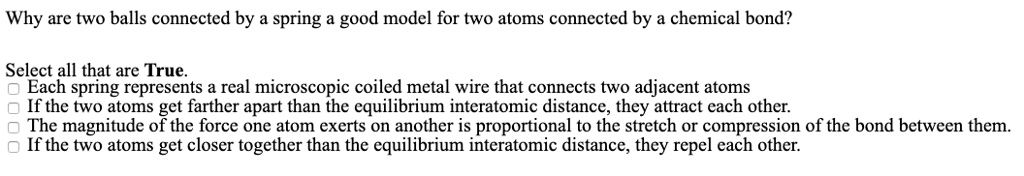 why are two balls connected by a spring a good model for two atoms ...