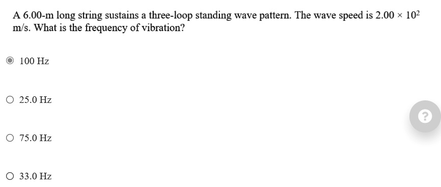 SOLVED: A 6.00-m long string sustains a three-loop standing wave pattern: The wave speed is 2.00 ...
