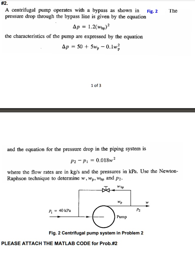 SOLVED: Centrifugal pump operates with bypass as shown in Fig: 2. The ...