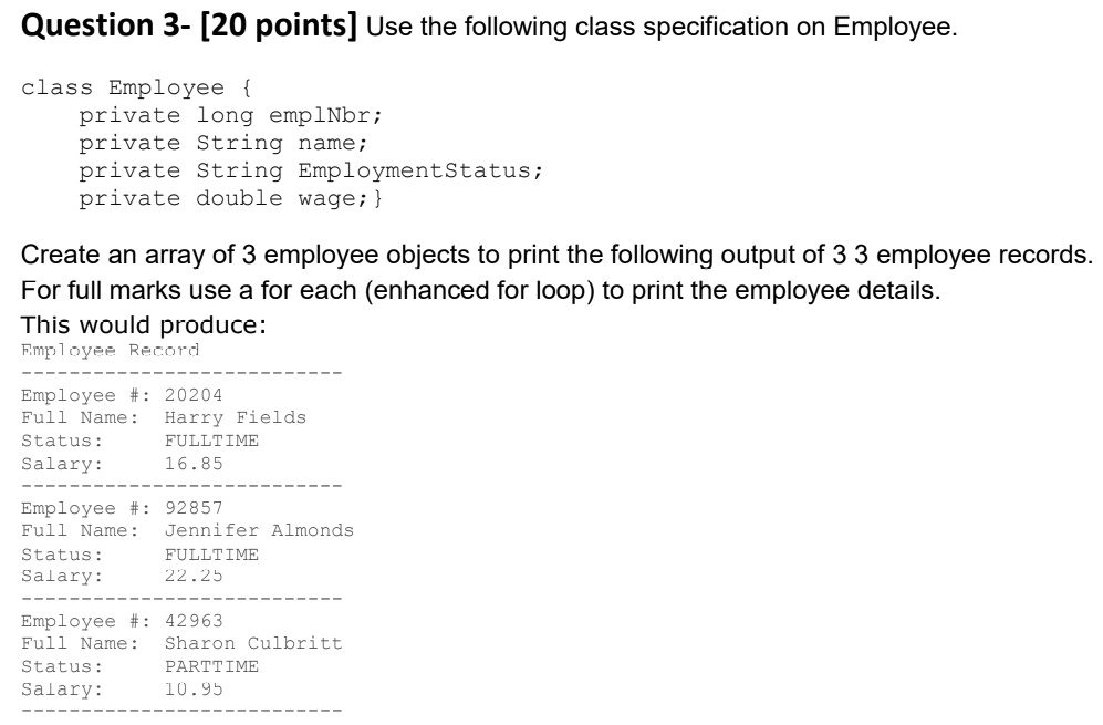 SOLVED: Create an array of 3 employee objects to print the following output of 3 employee ...