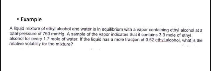 SOLVED: A liquid mixture of ethyl alcohol and water is in equilibrium ...