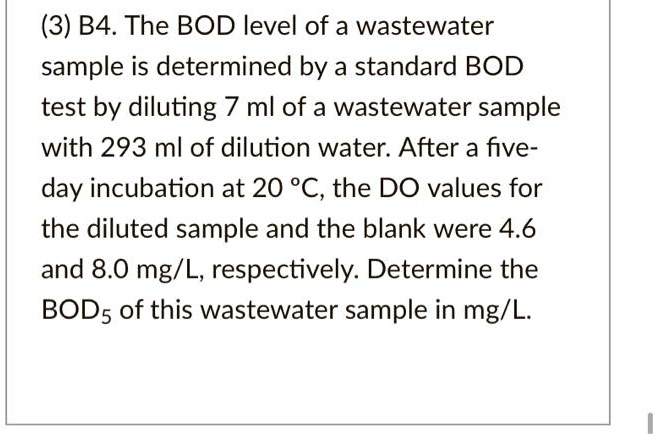 SOLVED: The BOD level of a wastewater sample is determined by a ...