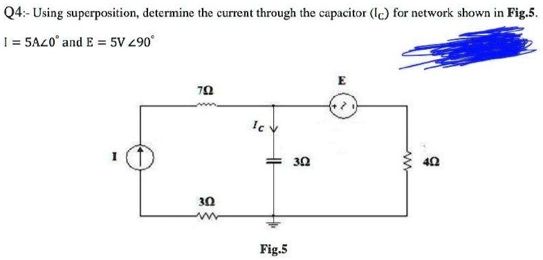 q4 using superposition determine the current through the capacitor ic for network shown in fig5 ...