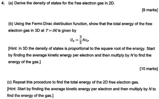 4. (a) Derive the density of states for the free electron gas in 2D. [9 ...