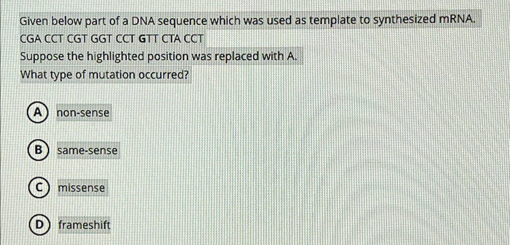 SOLVED: Given below is a part of a DNA sequence which was used as a template to synthesize mRNA ...