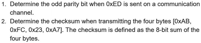 SOLVED: 1. Determine the odd parity bit when 0xED is sent on a ...
