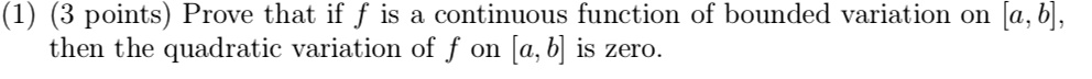 1 3 points prove that if f is a continuous function of bounded variation on a b then the ...