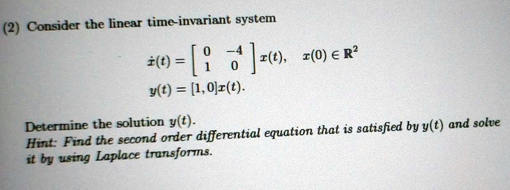 Solved Consider The Linear Time Invariant System T [ 0 ] C R 0 â‚¬ R Y T [1 Ojr T