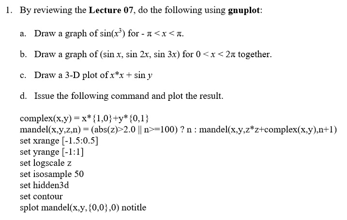 Solved By Reviewing Lecture 07 Do The Following Using Gnuplot Draw A Graph Of Sinx For 0