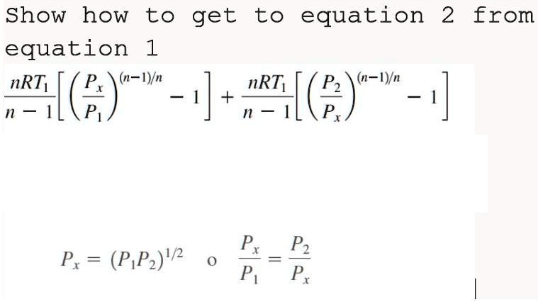 SOLVED: Show how to get to equation 2 from equation 1 nRT; Px (n-Iyn ...