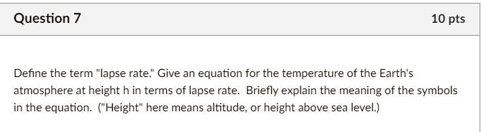 question 7 10 pts define the term lapse rate give an equation for the ...