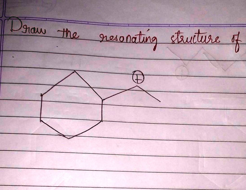 SOLVED: 'draw resonating structure of' SOLVED: 'draw resonating structure of'