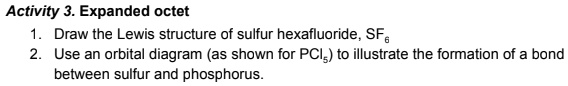SOLVED:Activity 3. Expanded octet Draw the Lewis structure of sulfur ...