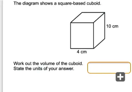 SOLVED: The diagram shows square-based cuboid, 10 cm cm Work out the ...