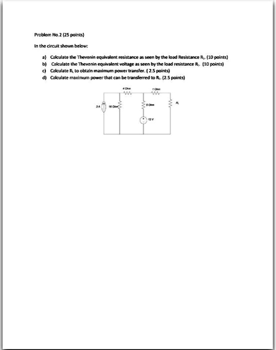 Problem No.2 (25 points) In the circuit shown below: a) Calculate the Thevenin equivalent ...