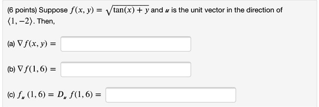 Points) Suppose f(x,y) = tan(x) + y and is the unit v… - SolvedLib