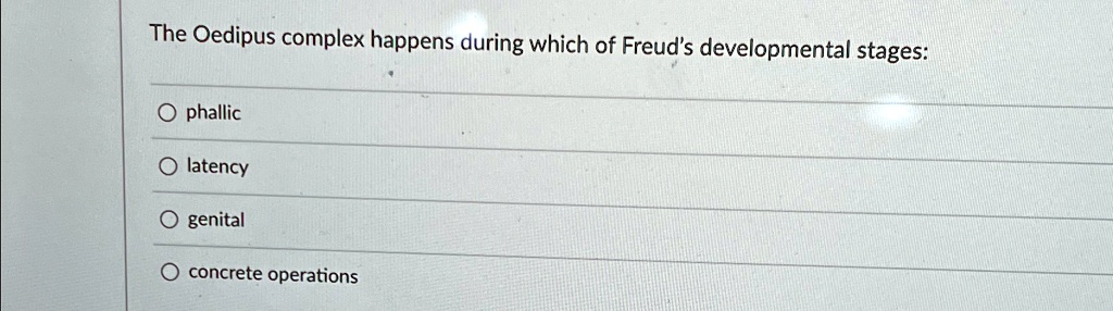 The Oedipus complex happens during which of Freud's developmental ...
