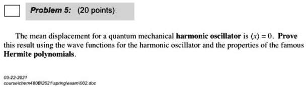 SOLVED: Problem 5: (20 points) The mean displacement for quantum ...