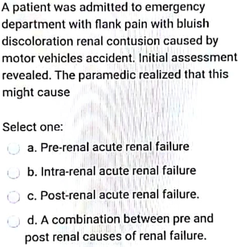 SOLVED: A patient was admitted to the emergency department with flank ...