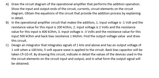 SOLVED: A) Draw the circuit diagram of the operational amplifier that ...