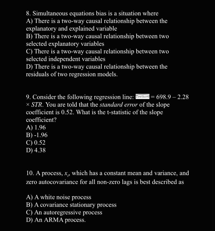 SOLVED: Simultaneous equations bias is a situation where A) There is a ...