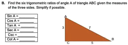 B. Find the six trigonometric ratios of angle A of triangle ABC given the measures of the three ...
