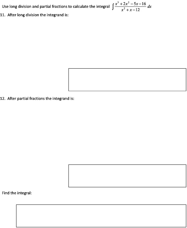 SOLVED: Use long division and partial fractions to calculate the ...