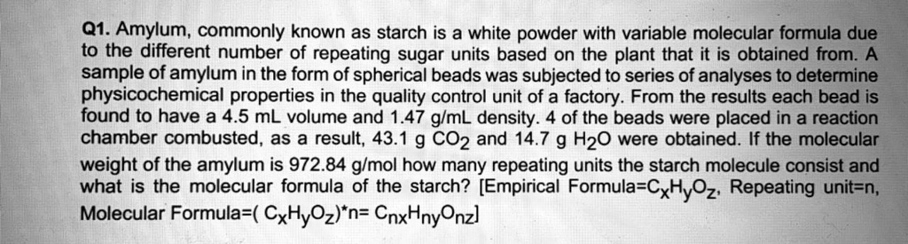 q1 amylum commonly known as starch is a white powder with variable ...