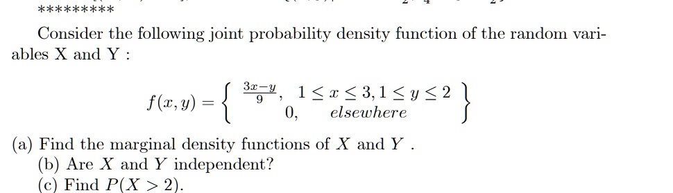 SOLVED: ********* Consider the following joint probability density function of the random vari ...