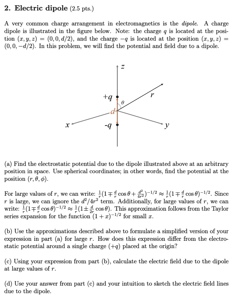 A very common charge arrangement in electromagnetics is the dipole. A ...