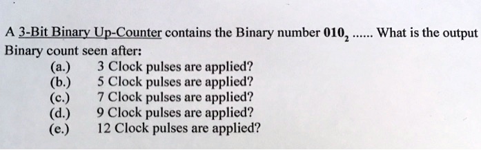 Solved A 3 Bit Binary Up Counter Contains The Binary Number 010 What 7267