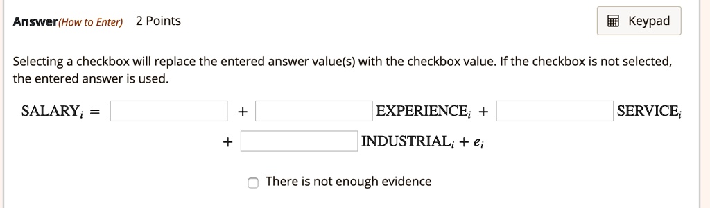 SOLVED: Answer(How to Enter) 2 Points Keypad Selecting a checkbox will replace the entered ...