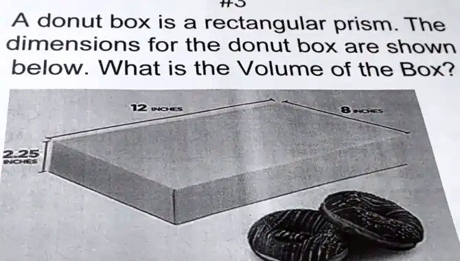 tto a donut box is a rectangular prism the dimensions for the donut box ...