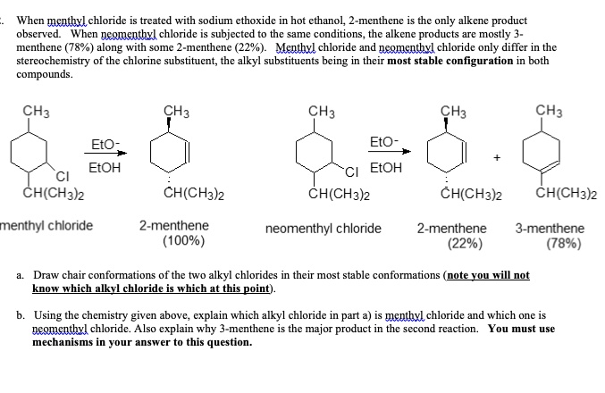 When menthyl chloride is treated with sodium ethoxide in hot ethanol ...