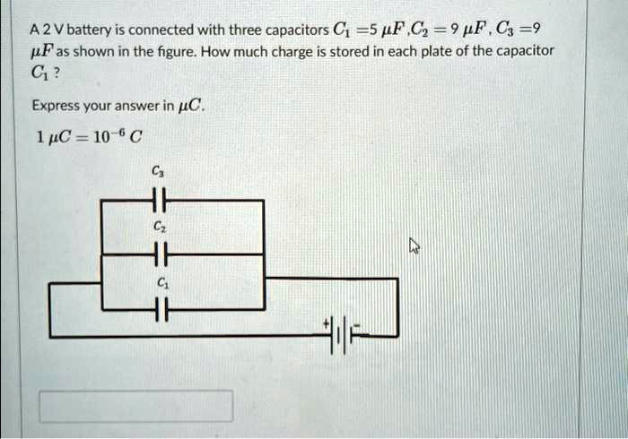 SOLVED: A 2 V battery is connected with three capacitors C1 = 5 pF, C2 = 9 pF, and C3 = 9 pF as ...