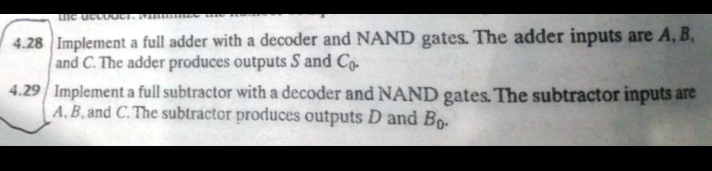 SOLVED: 4.28 Implement a full adder with a decoder and NAND gates. The ...