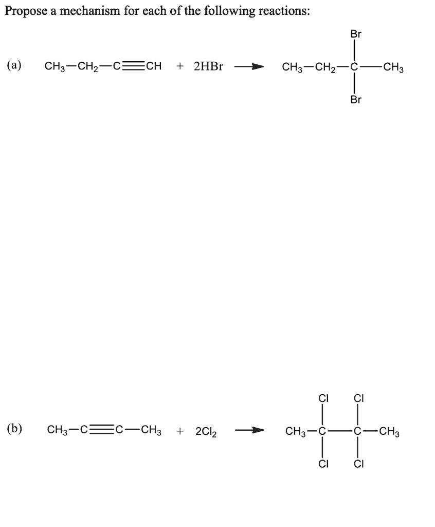 SOLVED: Propose a mechanism for each of the following reactions: (a) CH3-CH2-C=CH2 + HBr -> CH3 ...