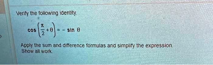 SOLVED: Verify the following identity: Cos (+e) sin 0 Apply the sum and difference formulas and ...