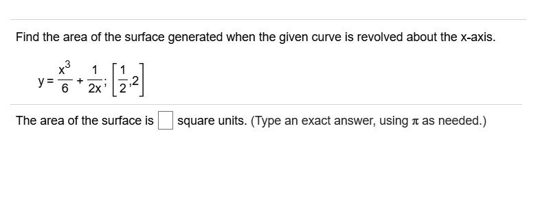find the area of the surface generated when the given curve is revolved about the x axis yea z14 ...