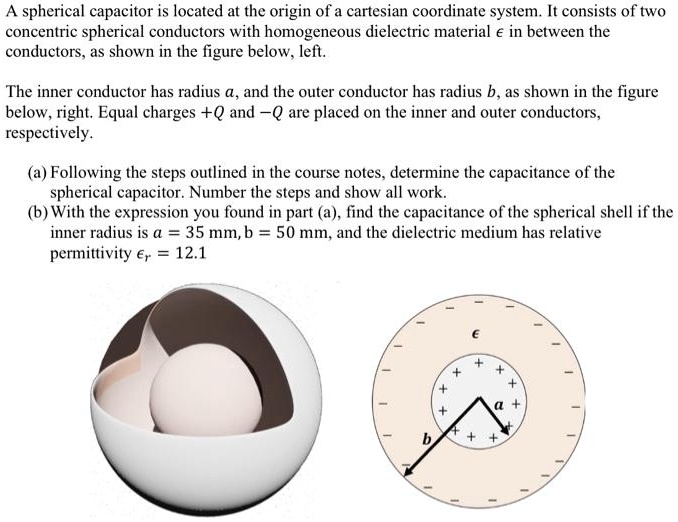 SOLVED: A spherical capacitor is located at the origin of a Cartesian ...