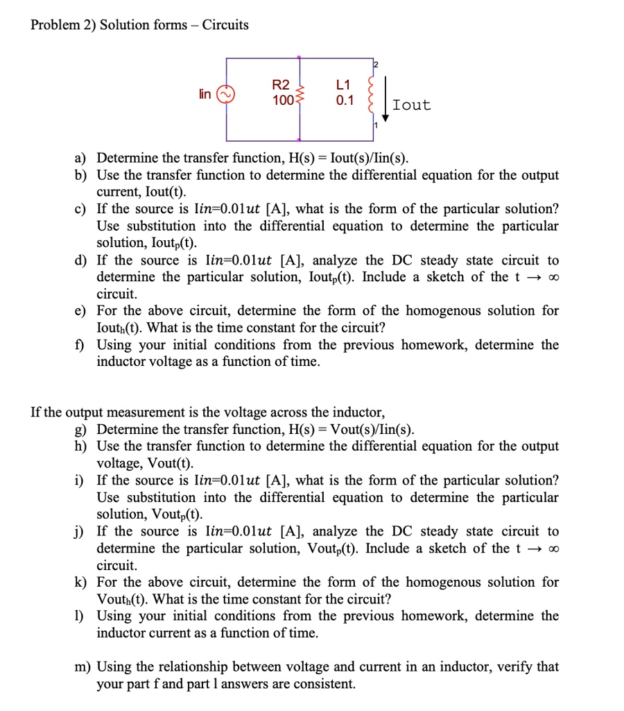 Problem 2) Solution forms - Circuits lin R2 100 L1 0.1 Iout a) Determine the transfer function ...