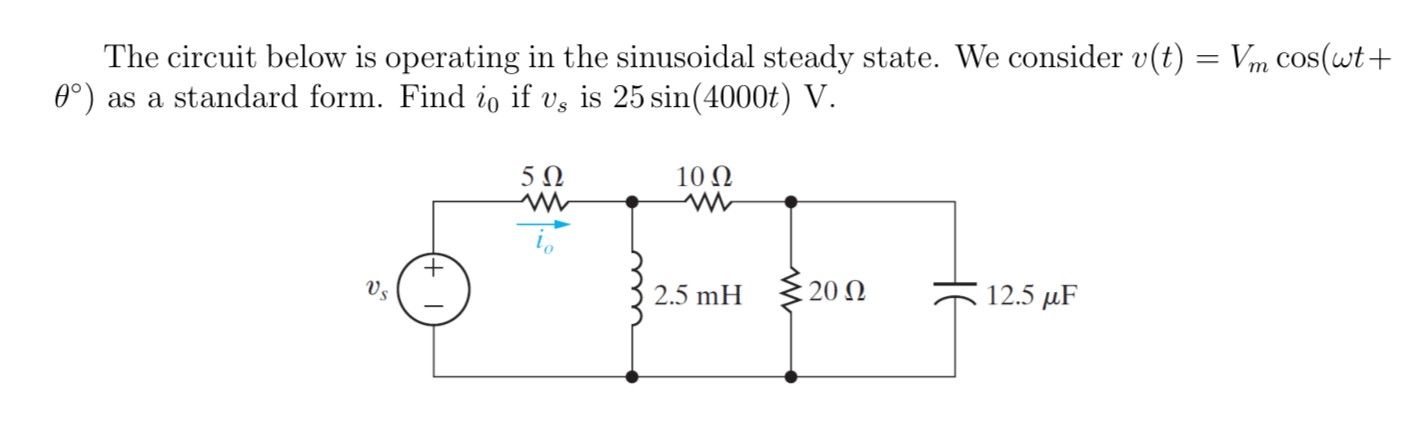 The circuit below is operating in the sinusoidal steady state. We consider v(t)=Vmcos (ω t+ .θ^∘ ...