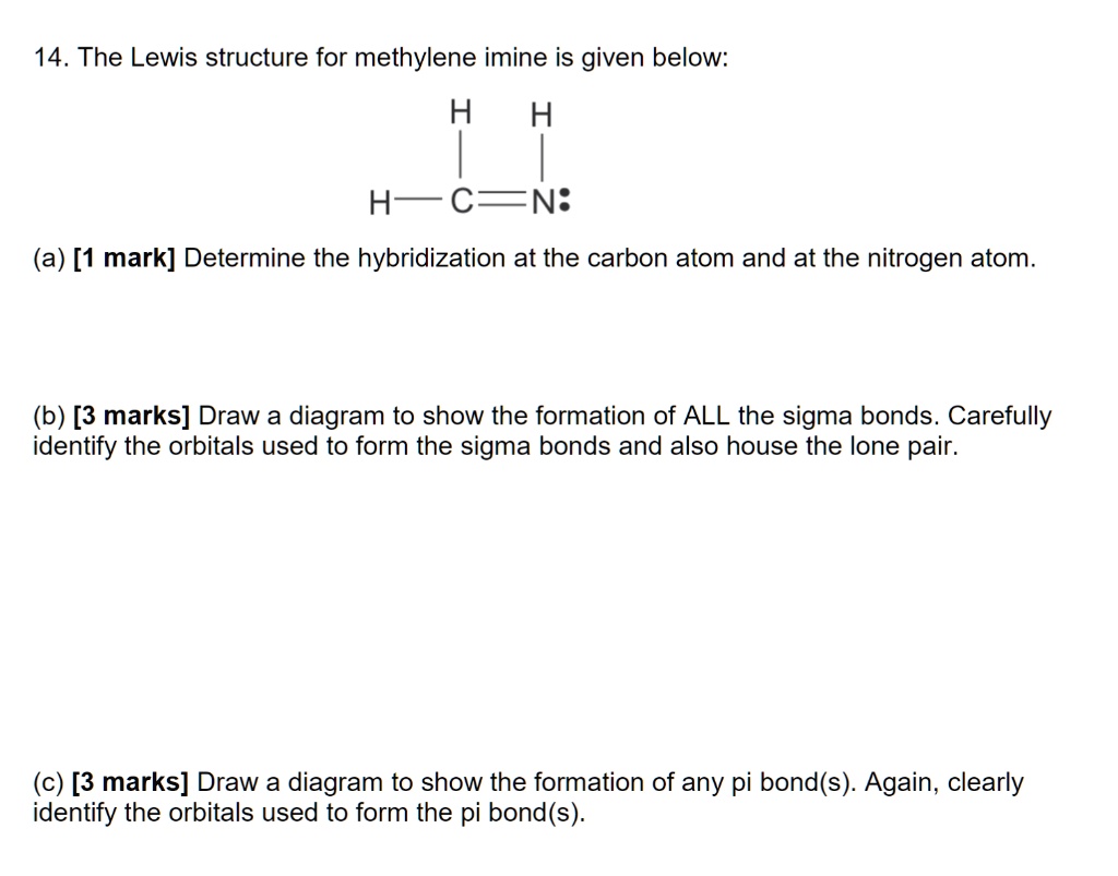SOLVED: 14. The Lewis structure for methylene imine is given below: H H ...
