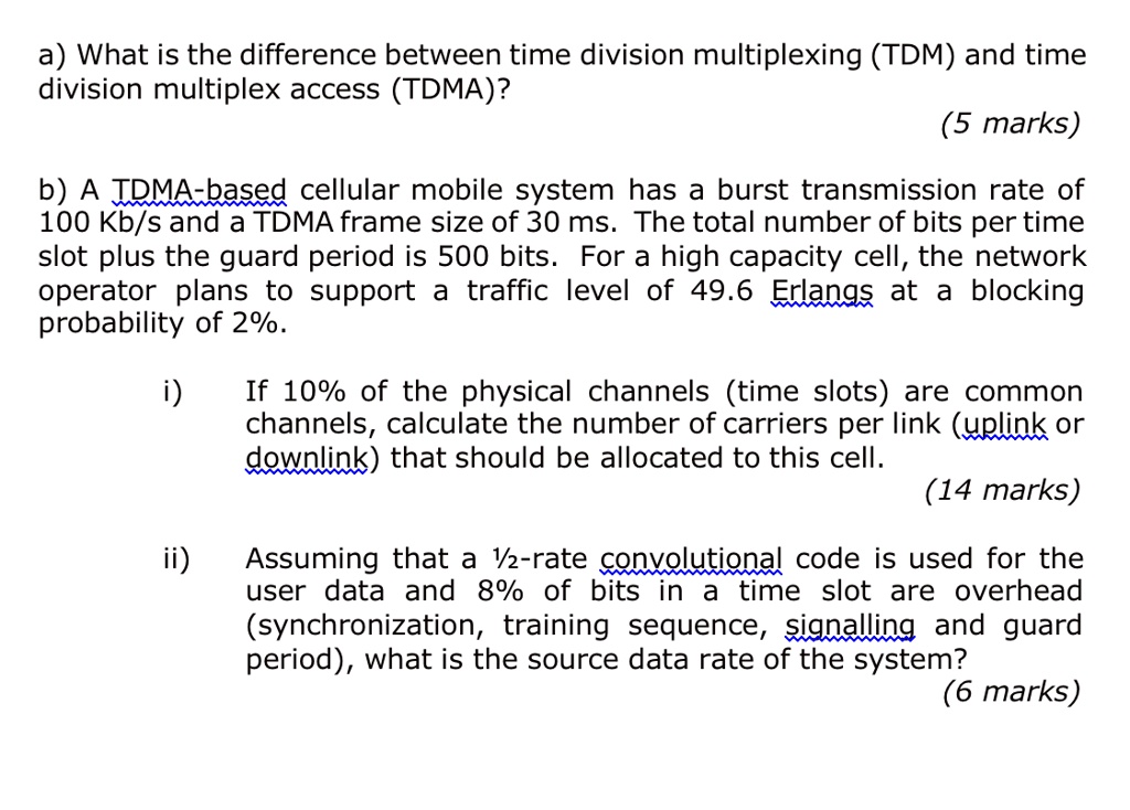 SOLVED: a) What is the difference between time division multiplexing (TDM) and time division ...