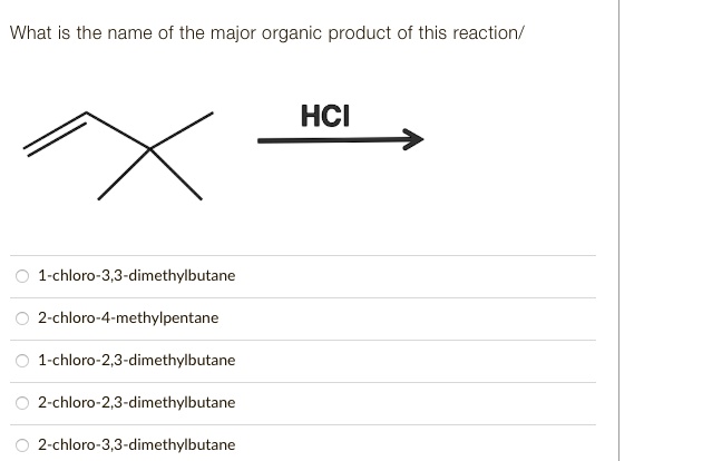SOLVED: What is the name of the major organic product of this reaction? HCI 1-chloro-3,3 ...