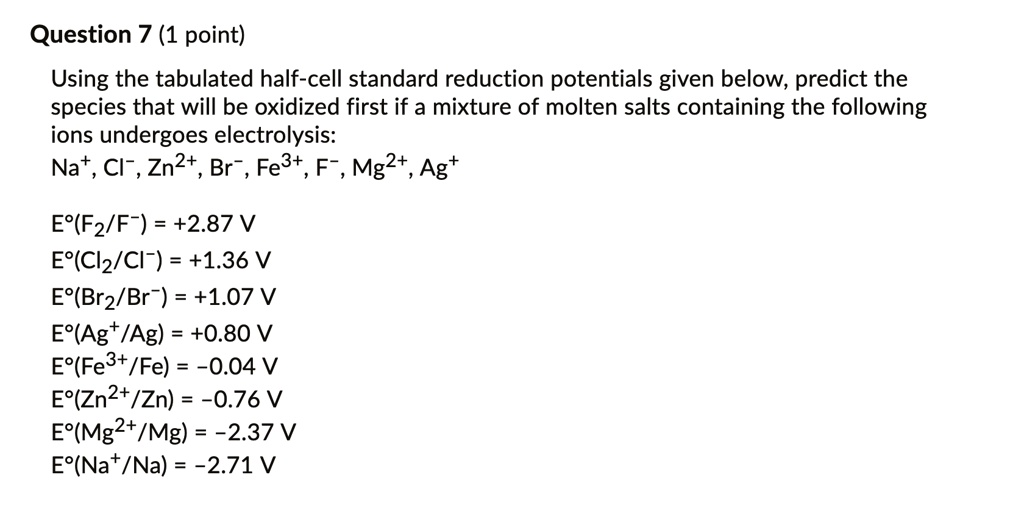 question 7 1 point using the tabulated half cell standard reduction ...